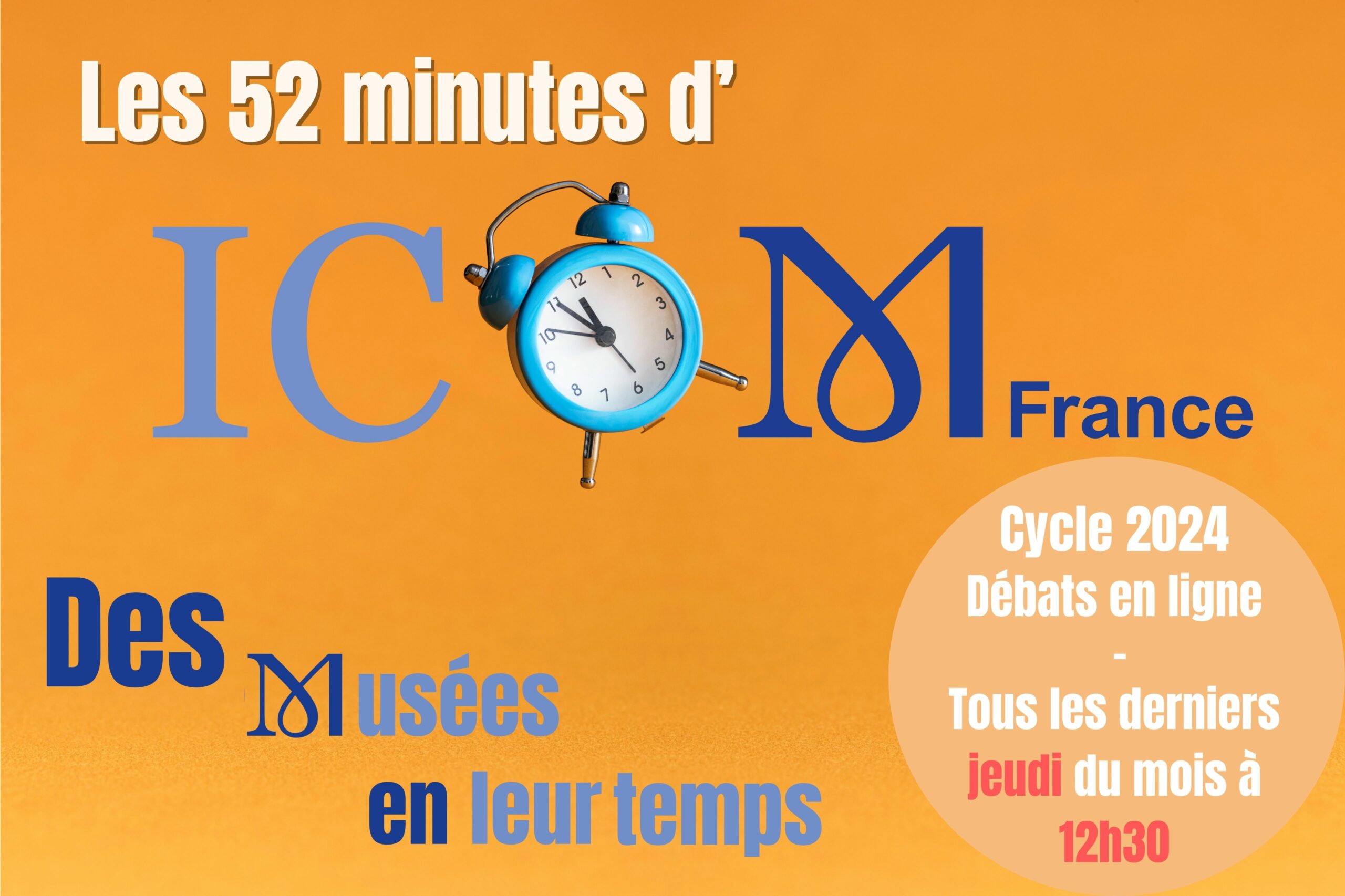 Les 52 minutes d'ICOM France : Des musées en leur temps
